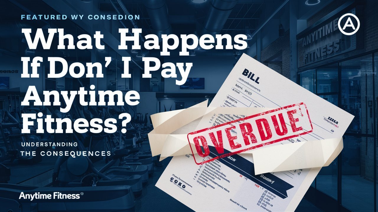 What Happens If I Don't Pay Anytime Fitness? Understanding the ...